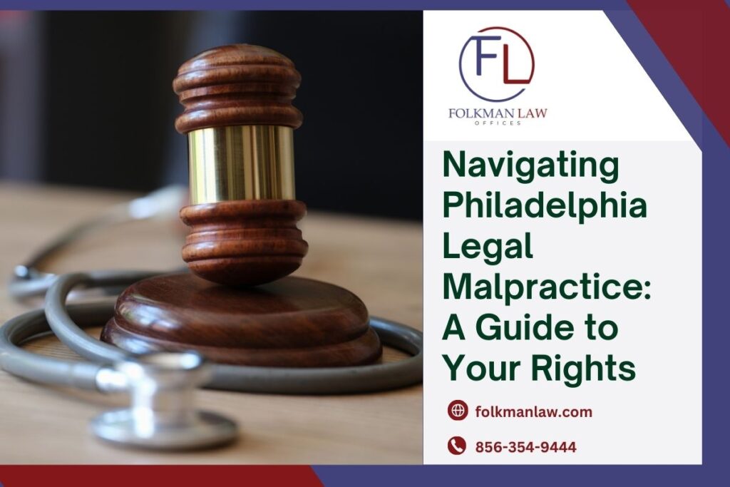 Navigating Philadelphia Legal Malpractice: A Guide to Your Rights ...